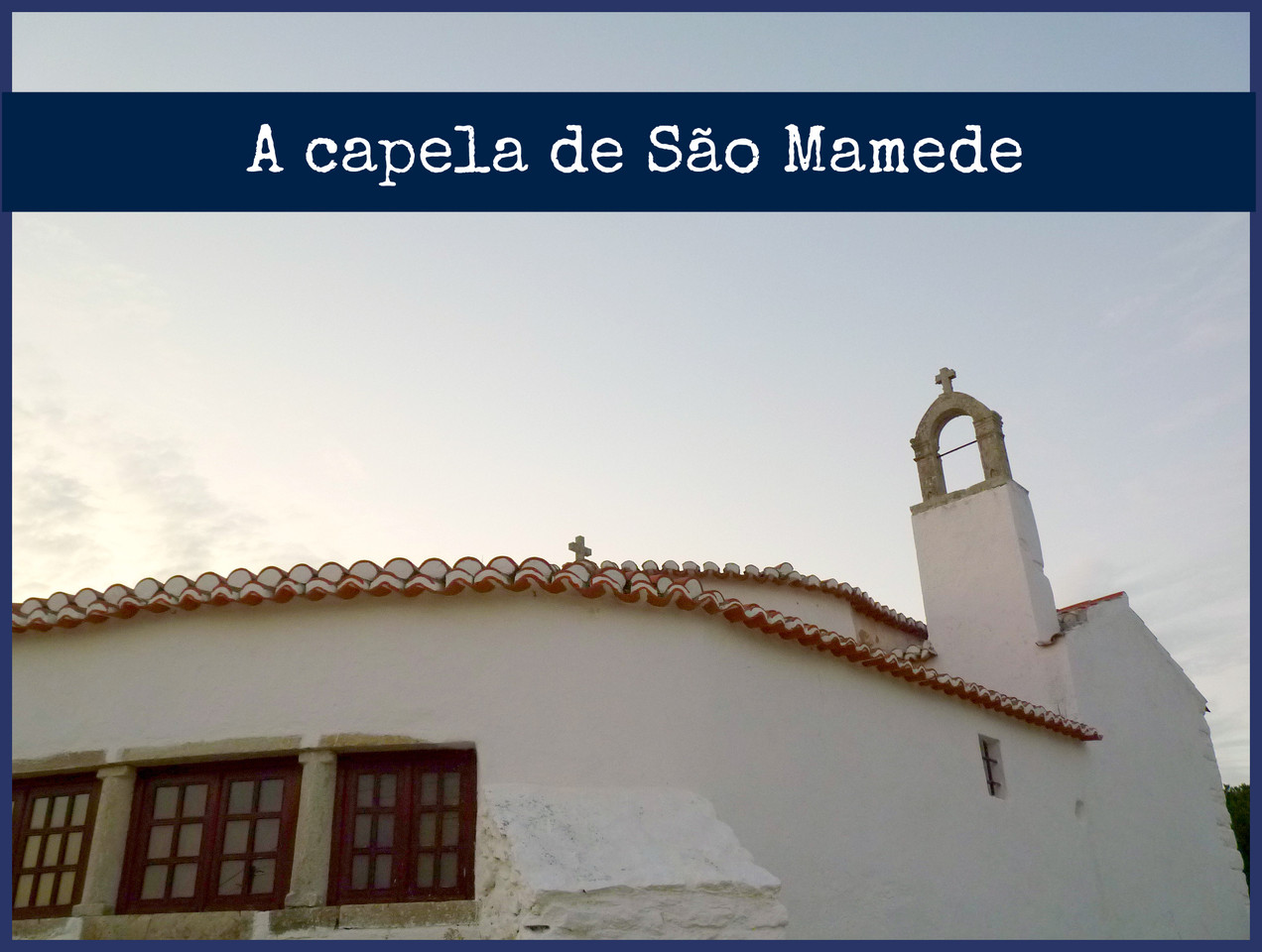 A capela de São Mamede - Viajar porque sim